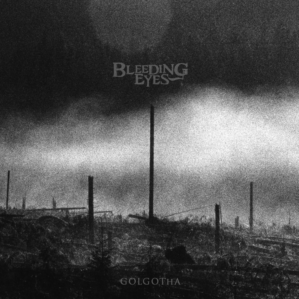 BLEEDING EYES - "Golgotha" (ALBUM REVIEW) » Metal Addiction Webzine